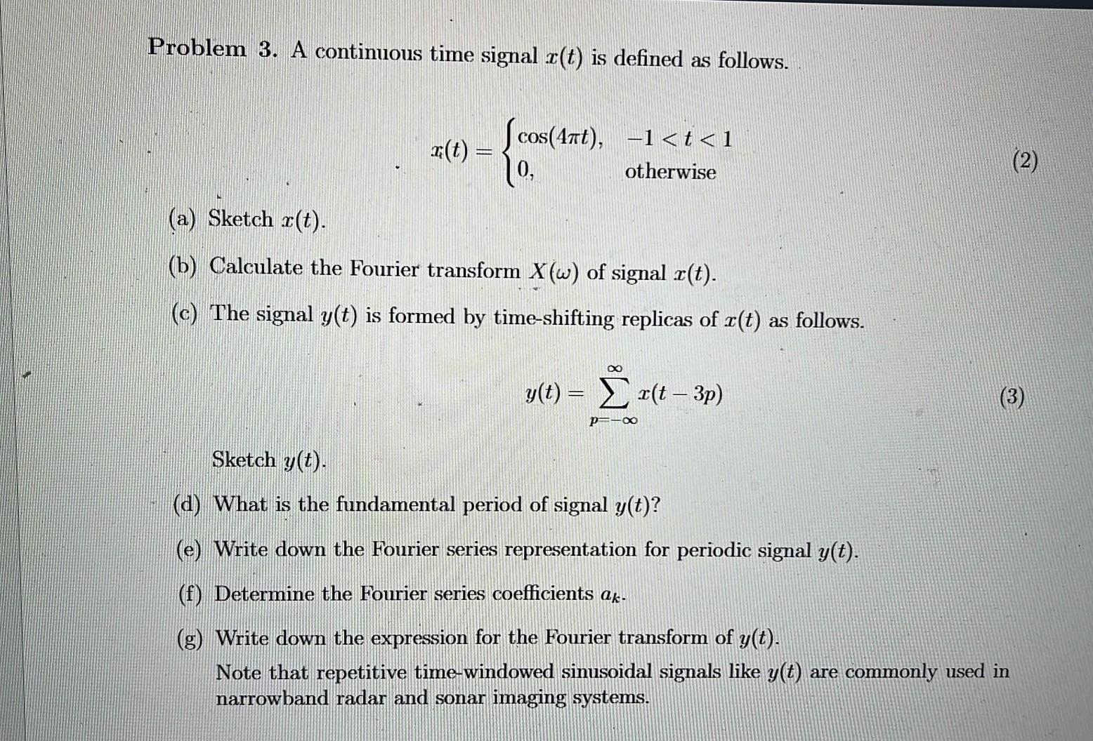 Solved Problem 3. A continuous time signal x(t) is defined | Chegg.com