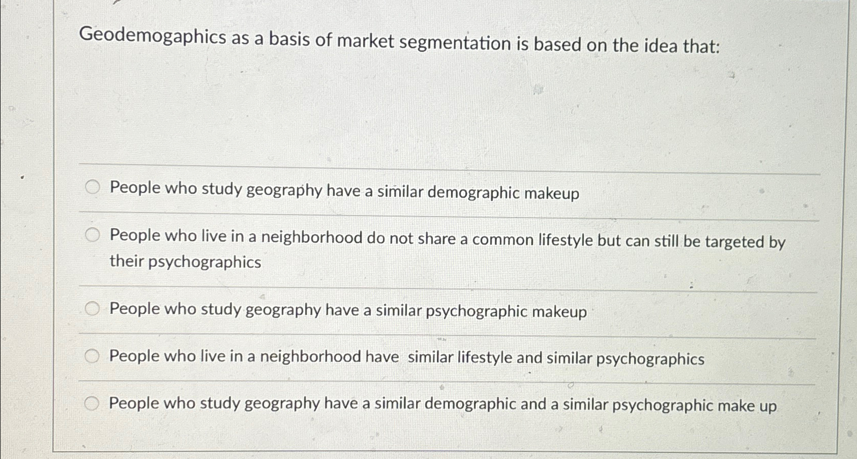 Solved Geodemogaphics as a basis of market segmentation is | Chegg.com