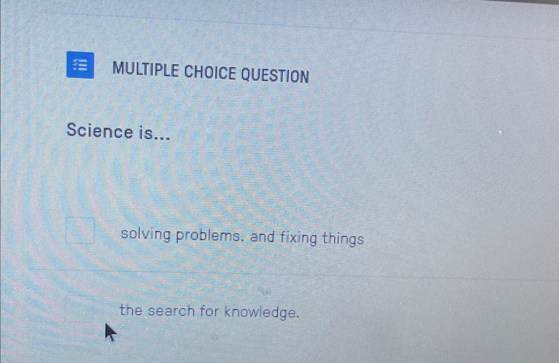 Solved MULTIPLE CHOICE QUESTIONScience is...solving | Chegg.com