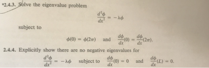 Solved *2.4.3. Solve the eigenvalue problem subject to $(0) | Chegg.com