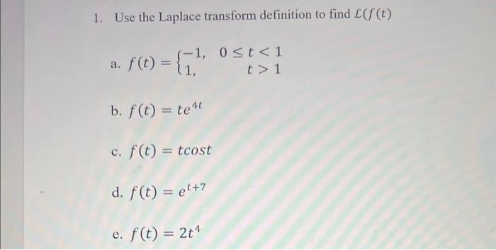 Solved 1. Use the Laplace transform definition to find | Chegg.com