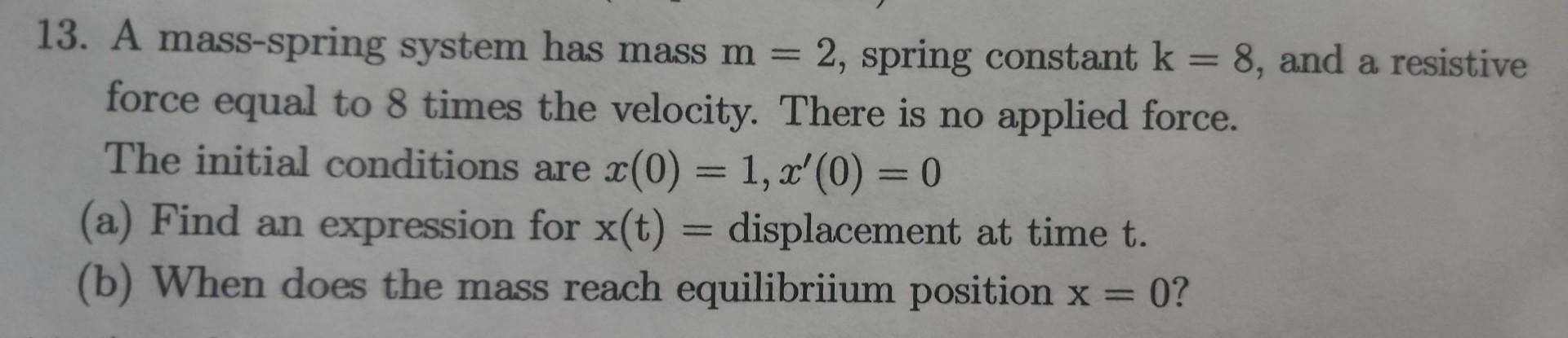 Solved 13 A Mass Spring System Has Mass M 2 Spring
