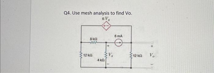 Solved Q4. Use mesh analysis to find Vo. | Chegg.com