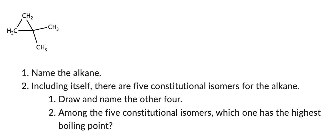 Solved 1. ﻿Name the alkane. 2. ﻿Including itself, there are | Chegg.com