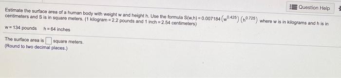 Solved rest Estimate the surface area of a human body with | Chegg.com