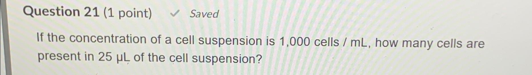 Solved Question 21 (1 ﻿point)SavedIf the concentration of a | Chegg.com