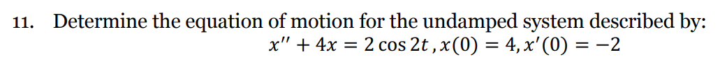 Solved Determine the equation of motion for the undamped | Chegg.com