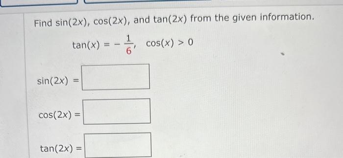Solved Find sin(2x),cos(2x), and tan(2x) from the given | Chegg.com