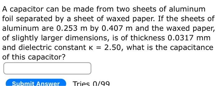 Solved A capacitor can be made from two sheets of aluminum | Chegg.com