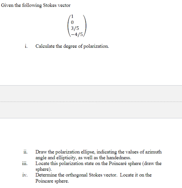 Solved Given the following Stokes vector i. ﻿Calculate the | Chegg.com