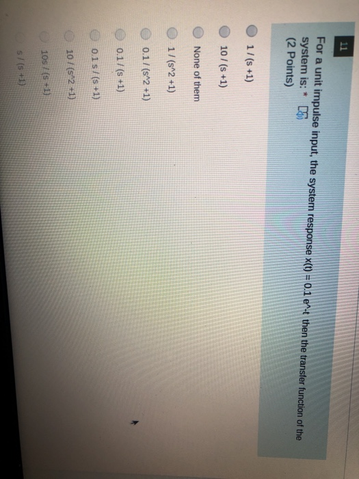 Solved 11 For a unit impulse input, the system response x(t) | Chegg.com