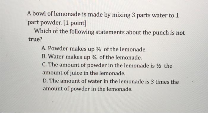 Solved A bowl of lemonade is made by mixing 3 parts water to | Chegg.com