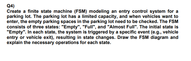 Solved Q4)Create a finite state machine (FSM) ﻿modeling an | Chegg.com