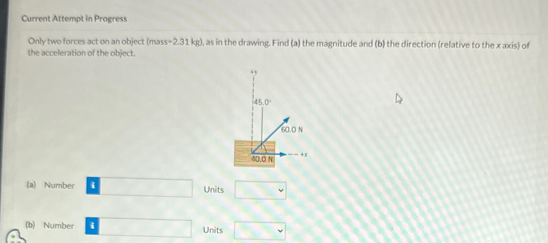 Solved Current Attempt in ProgressOnly two forces act on an | Chegg.com
