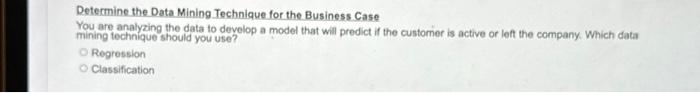 Solved Determine the Data Mining Technique for the Business | Chegg.com