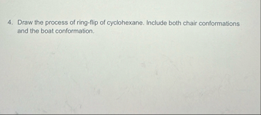 Solved Draw the process of ring-flip of cyclohexane. Include | Chegg.com