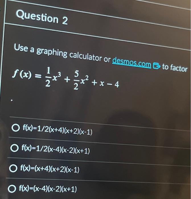 Solved Use a graphing calculator or desmos.com 1 to factor | Chegg.com