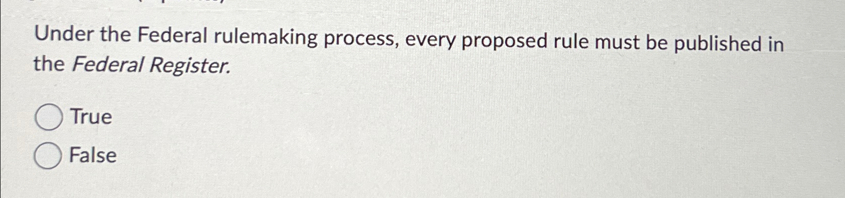 Solved Under the Federal rulemaking process, every proposed | Chegg.com