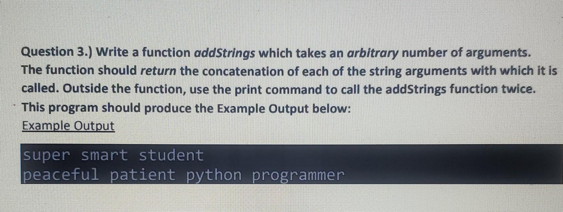 Solved Question 3.) Write a function addStrings which takes | Chegg.com