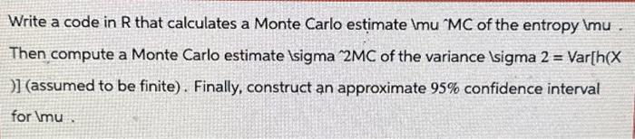 Write a code in R that calculates a Monte Carlo | Chegg.com