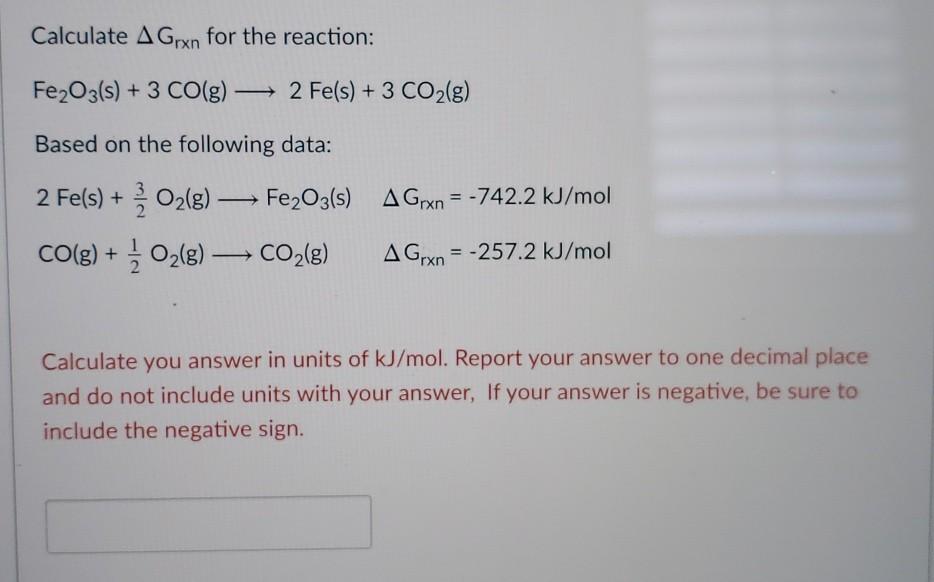 Solved Calculate A Grxn for the reaction: Fe2O3(s) + 3 CO(g) | Chegg.com