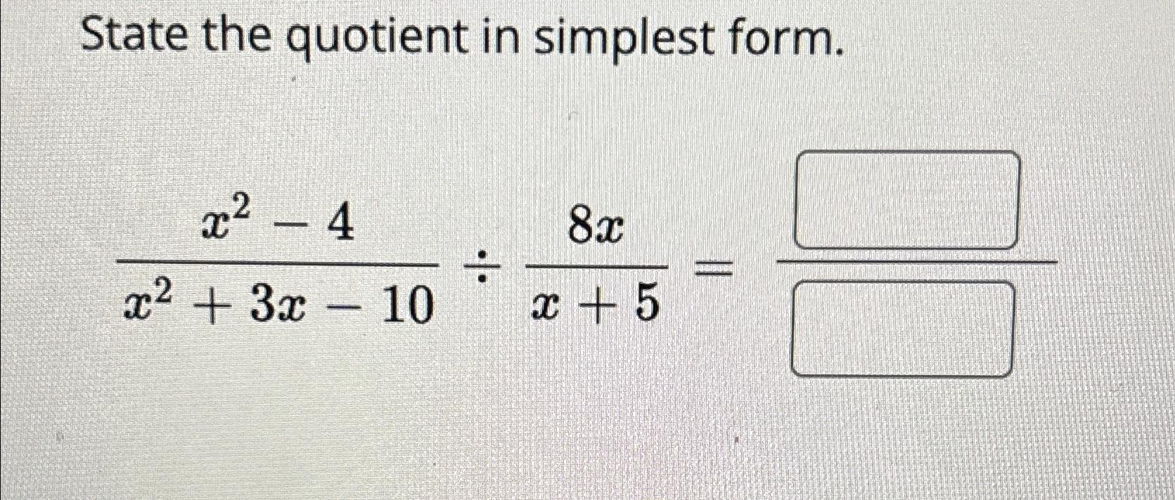 Solved State the quotient in simplest | Chegg.com
