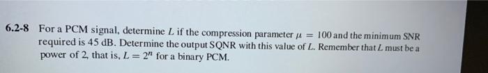Solved 6.2-8 For a PCM signal, determine L if the | Chegg.com
