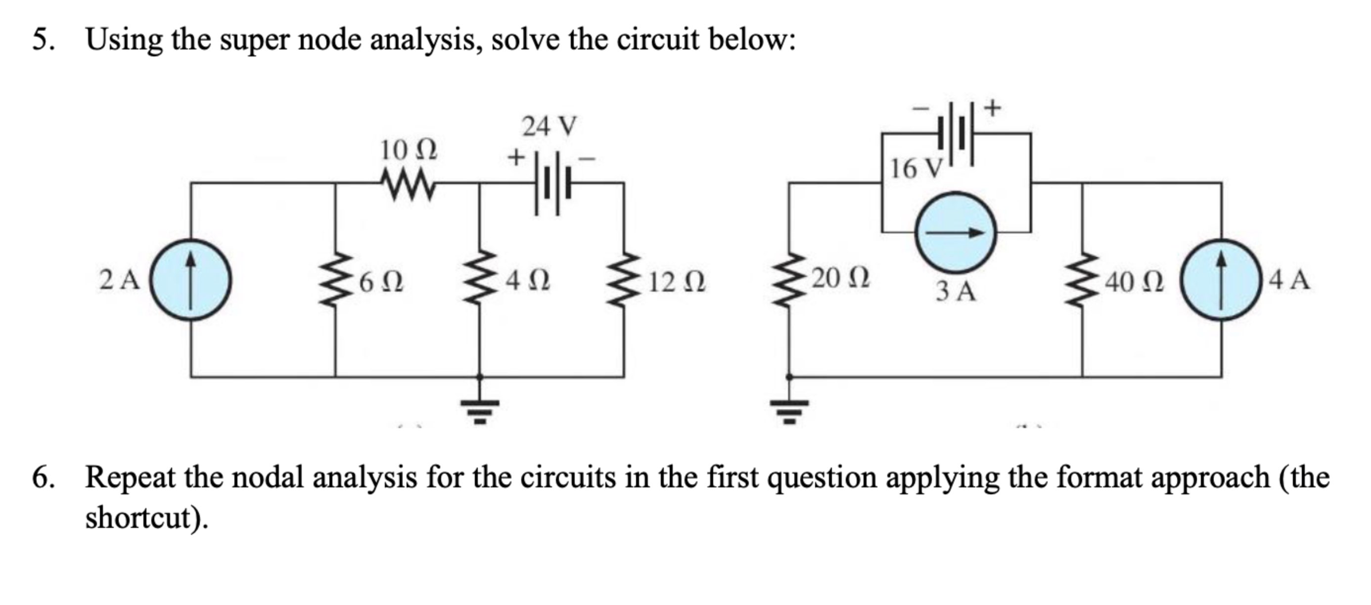 Solved Using the super node analysis, solve the circuit | Chegg.com Solved Using the super node analysis, solve the circuit | Chegg.com