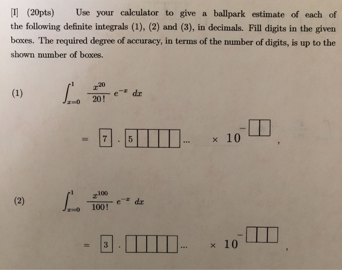 Solved I (20pts) Use your calculator to give a ballpark | Chegg.com