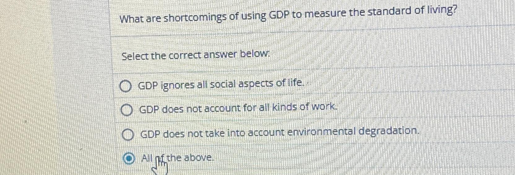 Solved What are shortcomings of using GDP to measure the | Chegg.com