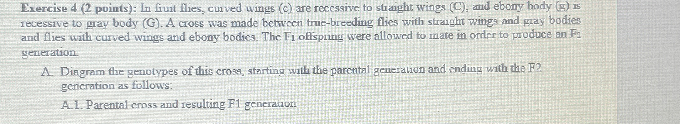 Solved Exercise 4 (2 ﻿points): In fruit flies, curved wings | Chegg.com