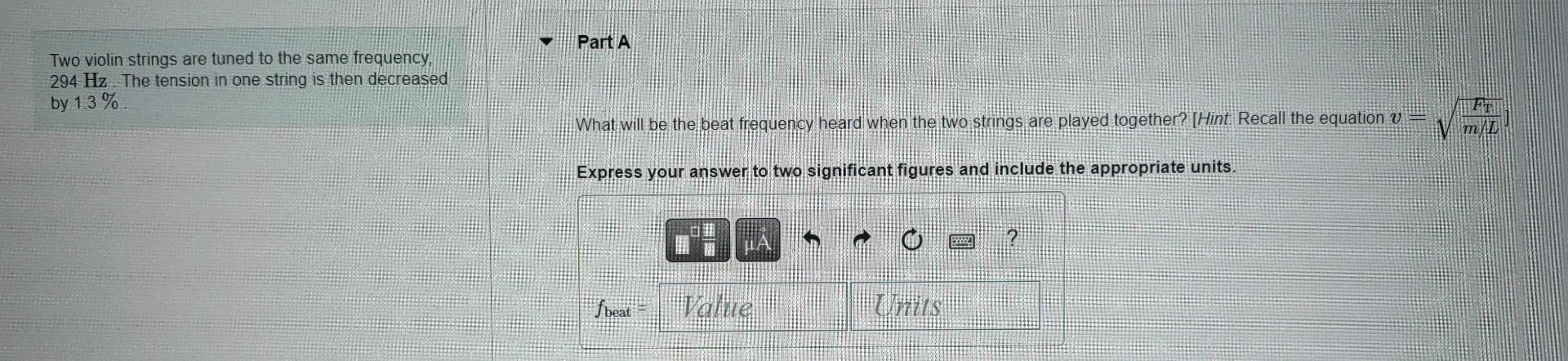 Solved Two violin strings are tuned to the same frequency, | Chegg.com