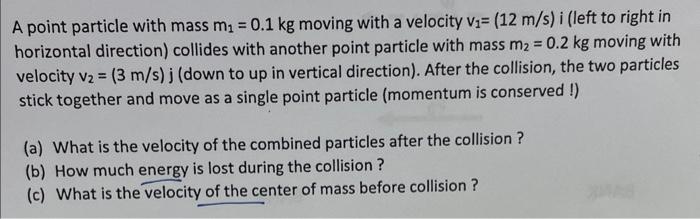 Solved A point particle with mass m1=0.1 kg moving with a | Chegg.com