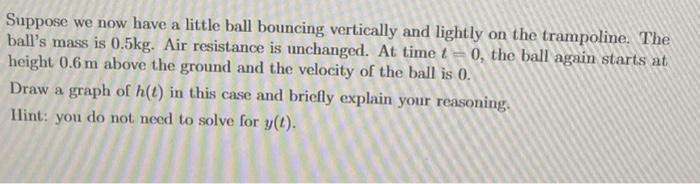 Solved Suppose we now have a little ball bouncing vertically | Chegg.com