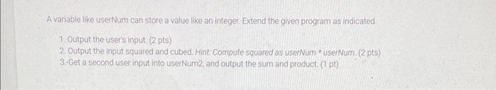 Solved A variable like userNum can store a value like an | Chegg.com Solved A variable like userNum can store a value like an | Chegg.com