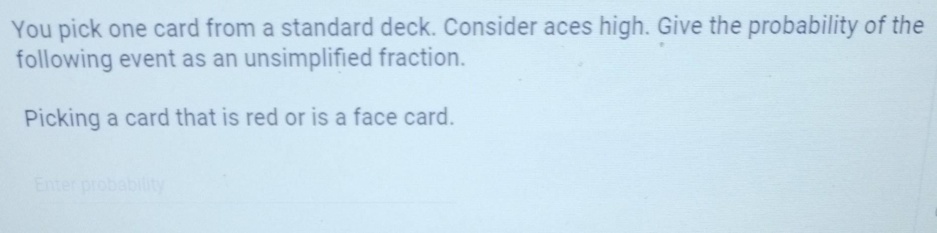 Solved You pick one card from a standard deck. Consider aces | Chegg.com