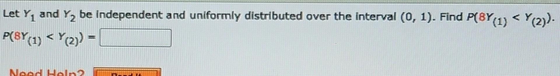 Solved Let Y1 and Y2 be independent and uniformly | Chegg.com
