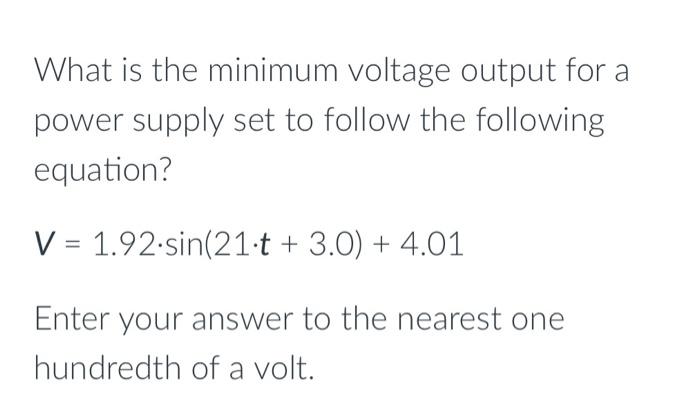Solved What is the minimum voltage output for a power supply | Chegg.com