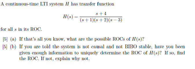 Solved A continuous-time LTI system H ﻿has transfer | Chegg.com