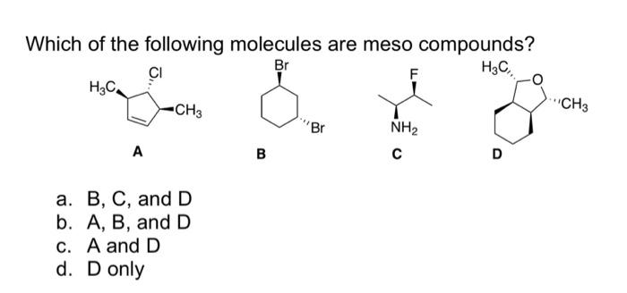Solved Which of the following molecules are meso compounds? | Chegg.com