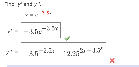 Solved Find y' ﻿and y''.y=e-3.5xy'=y''= | Chegg.com