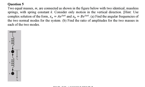 Solved Question 5Two equal masses, m, ﻿are connected as | Chegg.com