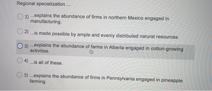 Solved Regional specialization ... 1)...explains the | Chegg.com