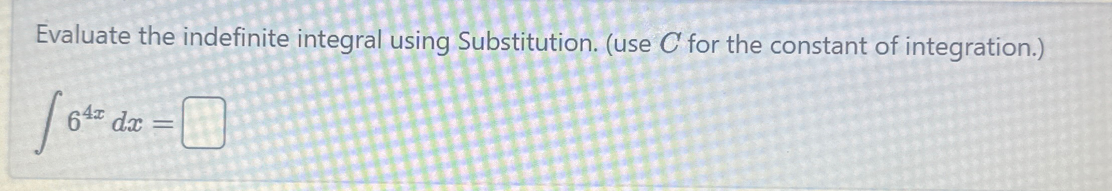 Solved Evaluate the indefinite integral using Substitution. | Chegg.com