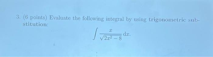 Solved 3. (6 points) Evaluate the following integral by | Chegg.com