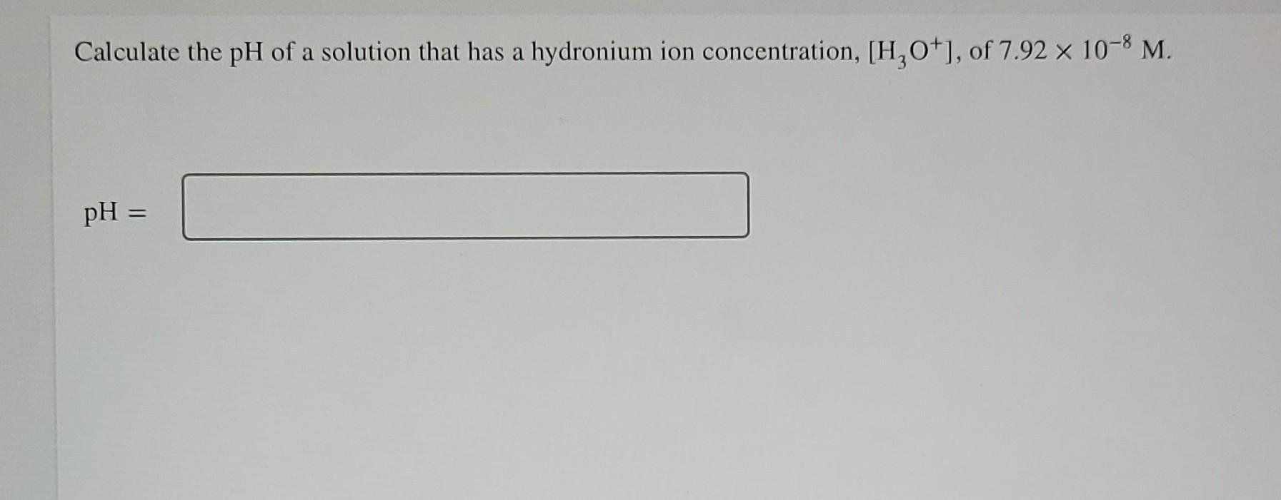 Solved Calculate the pH of a solution that has a hydronium | Chegg.com
