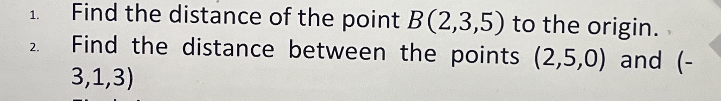 Solved Find the distance of the point B(2,3,5) ﻿to the | Chegg.com