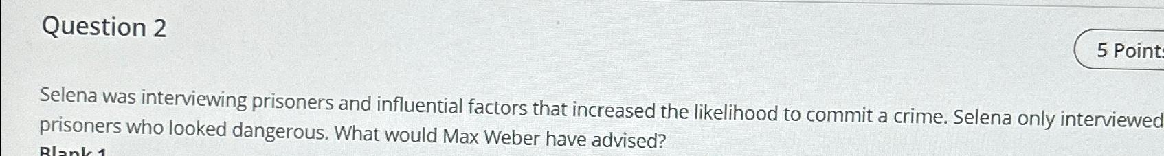 Solved Selena was interviewing prisoners and influential | Chegg.com