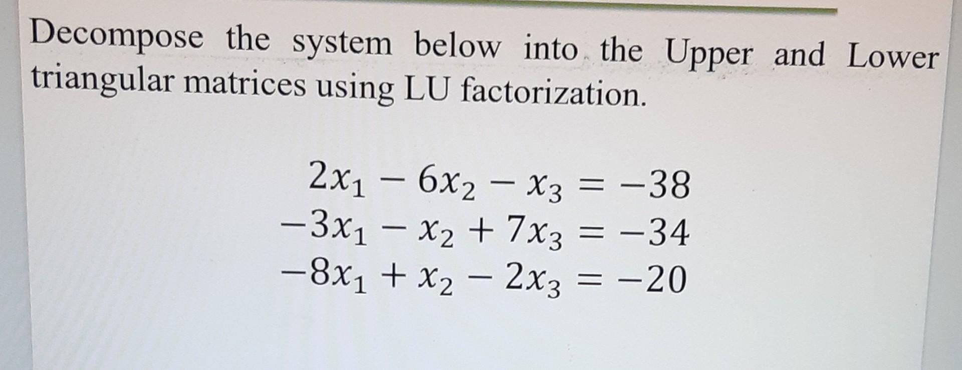 Solved Decompose the system below into the Upper and Lower | Chegg.com
