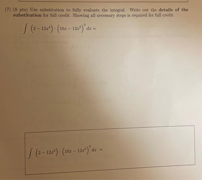 Solved (7) (8pts) Use substitution to fully evaluate the | Chegg.com Solved (7) (8pts) Use substitution to fully evaluate the | Chegg.com